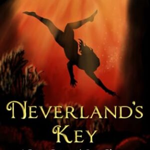 Neverland's Key: A Pirate Princess's Last Chance (The Pirate Princess Chronicles)