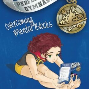 Overcoming Mental Blocks (Perfect Balance Gymnastics Series)