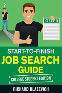 start-to-finish job search guide - college student edition: how to land your dream job before you graduate from college (start-to-finish job search series)