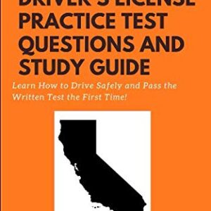 California Driver's License Practice Test Questions and Study Guide: Learn to Drive Safely and Pass the Written Test