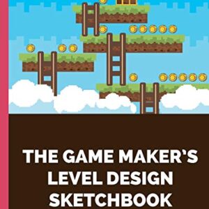 The Game Maker's Level Design Sketchbook: For indie game designers and game artists to sketch out game levels. Each page contains a pixel grid plus ... gift for game developers, designers & artists