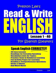 preston lee's read & write english lesson 1 - 40 for spanish speakers (preston lee's english for spanish speakers)