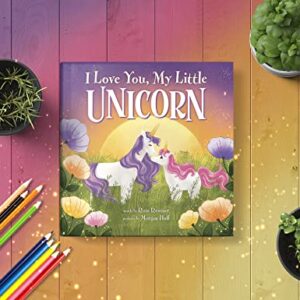 I Love You, My Little Unicorn: A Magical and Encouraging Picture Book for Kids!