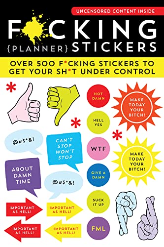 F*cking Planner Stickers: 500+ Funny Adult Stickers to Control Your Sh*t (Journal Variety Pack, White Elephant Gift)