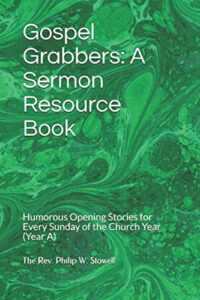 gospel grabbers: a sermon resource book: humorous opening stories for every sunday of the church year (year a)