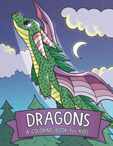 dragons: a coloring book for kids!