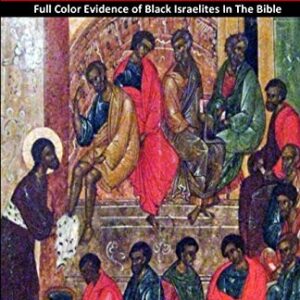 Undeniable: Full Color Evidence of Black Israelites In The Bible