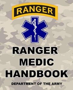 ranger medic handbook: u.s. army rangers - 150+ pages - 7.5 x 9.25 format - (prepper survival army)