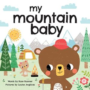 my mountain baby: explore the outdoors in this sweet i love you book! (shower gifts with woodland animals) (my baby locale)