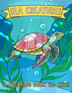 sea creatures: a coloring book for kids!