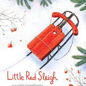 Little Red Sleigh: A Heartwarming Christmas Book For Children (Little Heroes, Big Hearts)