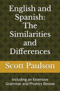 english and spanish: the similarities and differences: including an extensive grammar and phonics review