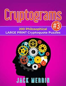 cryptograms #3: 200 philosophical large print cryptoquote puzzles