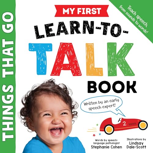 My First Learn-to-Talk Book: Things That Go: Created by an Early Speech Expert! (My First Learn-to-Talk Books)