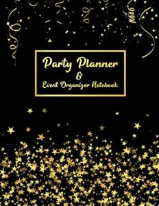 party planner and event organizer notebook: event planner organizer, holiday party planning management, calendar, to-do list, decor idea, guest list, ... list, budget , gold star & black cover