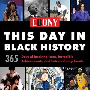 2023 this day in black history wall calendar: 365 days of incredible black icons, achievements, and events (12-month photography calendar & gift)