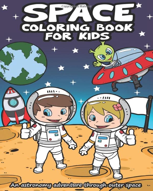 Outer Space Coloring Book for Kids: Color Planets, Stars, the Solar System, Spaceships, Astronauts & Aliens | Boys & Girls, Ages 4 - 8, 8-12