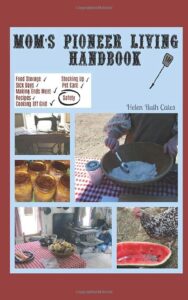 mom's pioneer living handbook