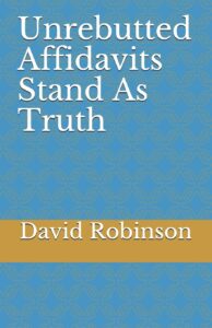 unrebutted affidavits stand as truth