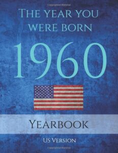 the year you were born 1960 usa: 93 page a4 1960 usa yearbook full of interesting facts about the year you were born including topics on: the cost of ... music, book publications and people in power.