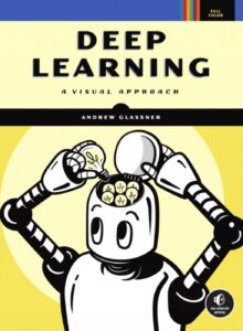 deep learning: a visual approach