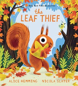 the leaf thief: (the perfect fall book for children and toddlers)