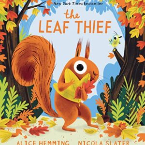 The Leaf Thief: (The Perfect Fall Book for Children and Toddlers)