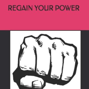 Regain Your Power (Dating and Relationship Advice)