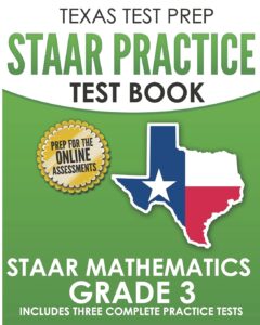 texas test prep staar practice test book staar mathematics grade 3: includes 3 complete staar math practice tests