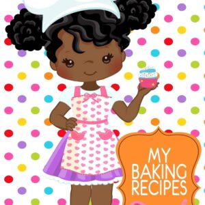 My Baking Recipes: Cute Polka Dot 6x9 Girls Blank Cookbook For Kids With 120 Recipe Templates, Afro Puffs African American Girl Gifts, Teen Cooking Gift Journal (Girls Blank Recipe Books)