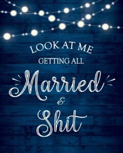 look at me getting all married & shit wedding planner and organizer: a complete wedding planning notebook journal, budget planner & detailed checklists, worksheets, timeline, guest list