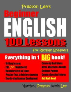 preston lee's beginner english 100 lessons for russian speakers (preston lee's english for russian speakers)