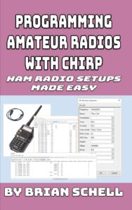 programming amateur radios with chirp: ham radio setups made easy (amateur radio for beginners)