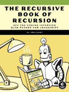 the recursive book of recursion: ace the coding interview with python and javascript