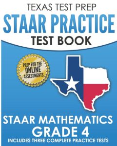 texas test prep staar practice test book staar mathematics grade 4: includes 3 complete staar math practice tests