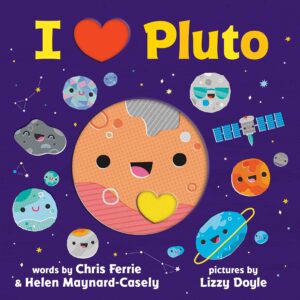 i heart pluto: a rhyming solar system board book with unique planet cutouts - from the #1 science author for kids