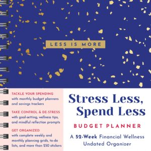 Stress Less, Spend Less Budget Planner: A 52-Week Financial Wellness Undated Organizer for Mindful Money Management