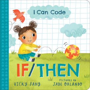 i can code: if/then: a simple stem introduction to coding for kids and toddlers