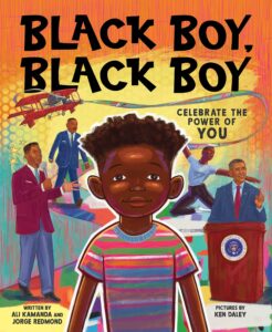 black boy, black boy: celebrate remarkable moments in black history with this uplifting story