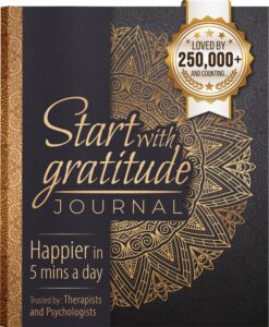 start with gratitude: daily gratitude journal | positivity diary for a happier you in just 5 minutes a day