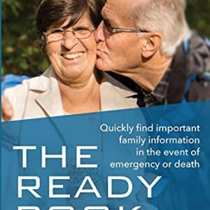 The Ready Book: Quickly find important family information in the event of emergency or death