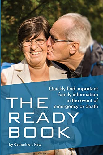 The Ready Book: Quickly find important family information in the event of emergency or death