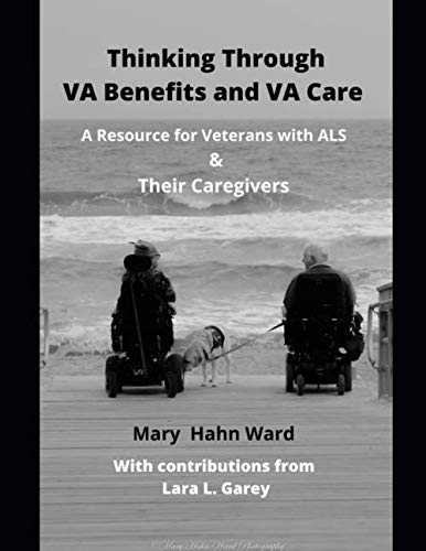 Thinking Through VA Benefits and VA Care: A Resource for Veterans with ALS and Their Caregivers