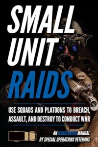 advanced small unit tactics: an illustrated manual (small unit soldiers)