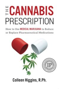 the cannabis prescription: how to use medical marijuana to reduce or replace pharmaceutical medications