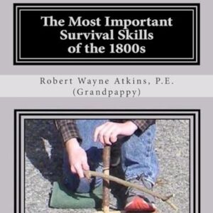 The Most Important Survival Skills of the 1800s