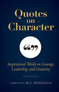 quotes on character: inspirational words on courage, leadership, and creativity