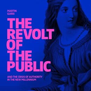 The Revolt of the Public and the Crisis of Authority in the New Millennium