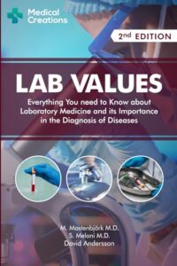 lab values: everything you need to know about laboratory medicine and its importance in the diagnosis of diseases: second edition