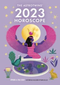 the astrotwins 2023 horoscope: the complete yearly astrology guide for every zodiac sign